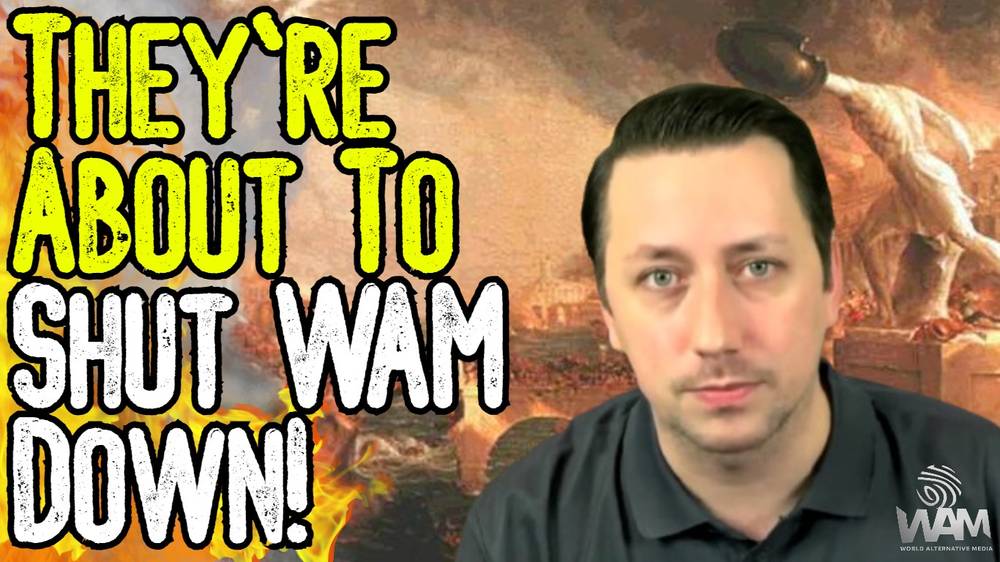 IMPORTANT: THEY'RE ABOUT TO SHUT WAM DOWN! - We Are Under Attack Now ...