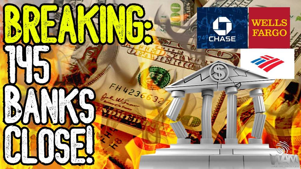 BREAKING: 145 BANKS CLOSE! - Banking Crisis Explodes In Just 5 Weeks ...