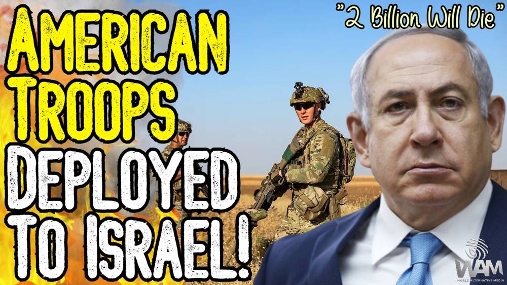 WW3 BEGINS! AMERICAN TROOPS DEPLOYED TO ISRAEL! - 2 Billion Could Die ...