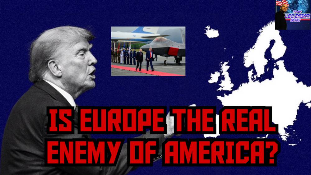 IS EUROPE THE REAL ENEMY OF AMERICA?
