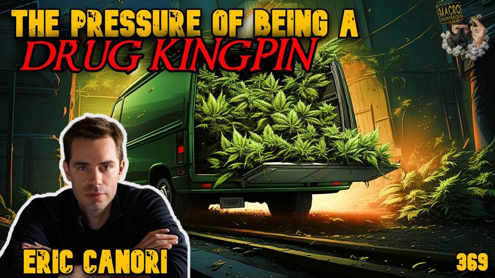 #369: The Pressure Of Being A Drug Kingpin | Eric Canori